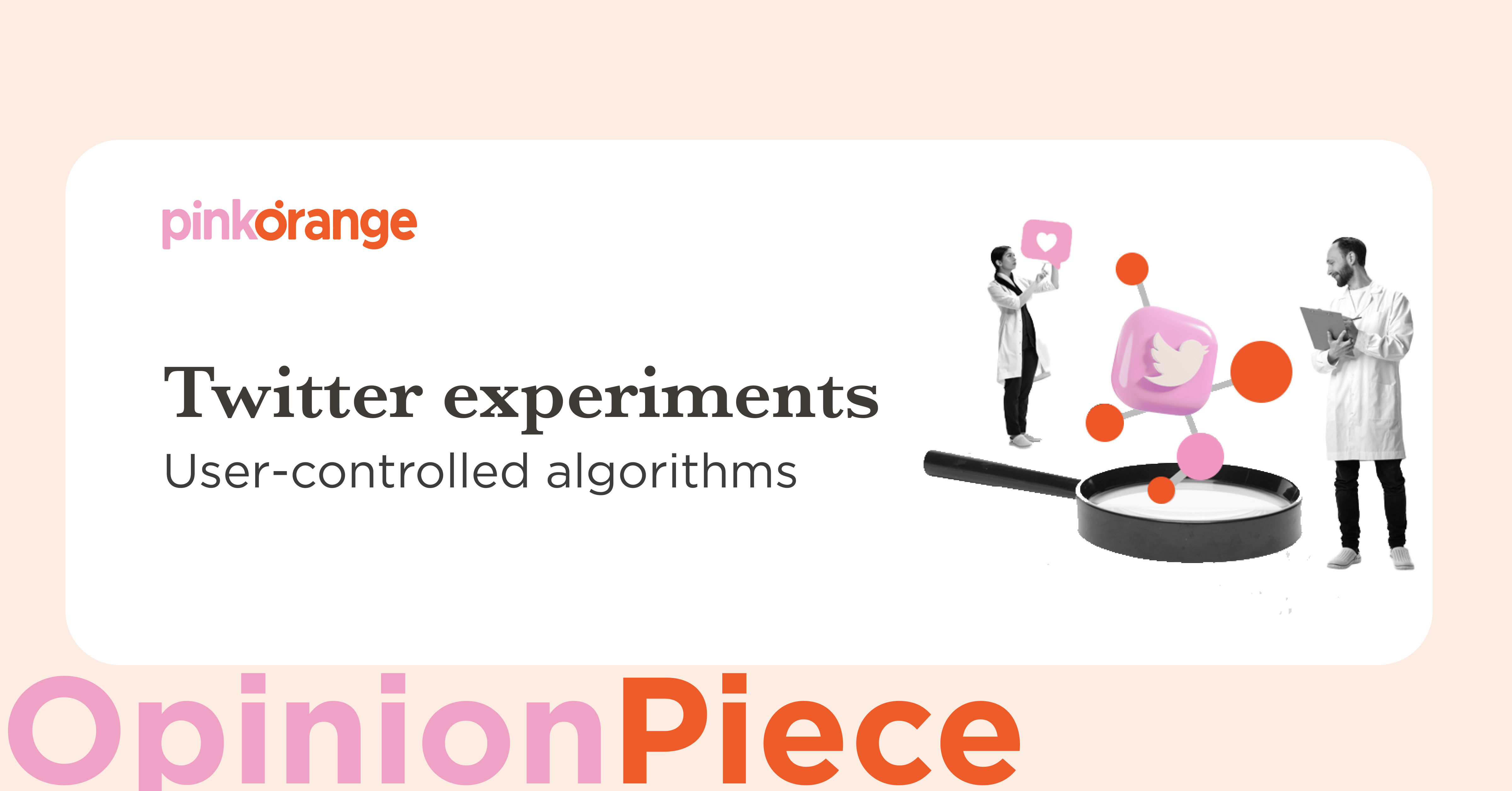 Pink Orange Media | Blog: Twitter experiments with new ways to enable custom algorithm controls